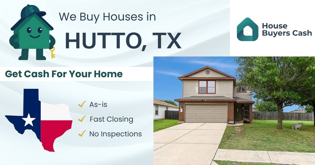 We Buy Houses in Hutto, TX Fast For Cash in Any Condition